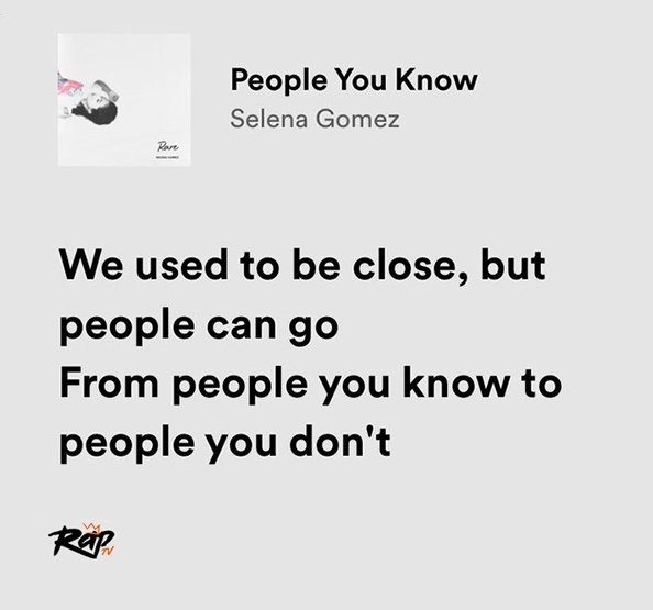 Relatable Iconic Lyrics On Twitter Selena Gomez People You Know