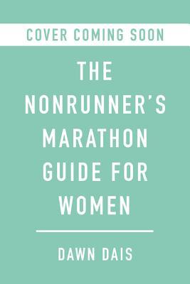 '[epub] read' The Nonrunner's Marathon Guide for Women: Get Off Your Butt and On with Your ...