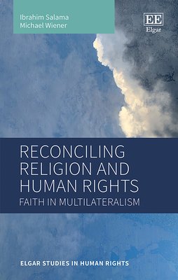download [Pdf]> Reconciling Religion and Human Rights: Faith in Multilateralism By Ibrahim ...