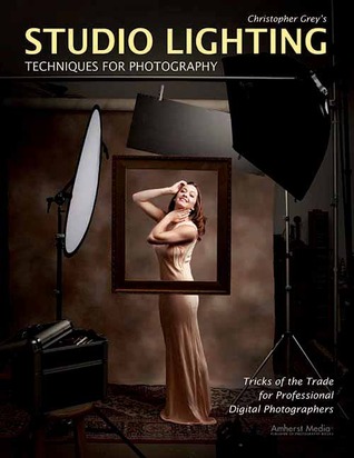 'DOWNLOAD [EPub]] Christopher Grey's Studio Lighting Techniques for Photography BY Christopher ...
