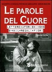 PDF leggere Scarica Le parole del cuore. Lettere, aforismi, SMS, e-mail, regali, fiori. Segreti ...