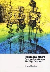 /PDF/ Scarica Francesca Magro. Incarnazione del segno. Catalogo della mostra (Urbino, 8 marzo-8 ...