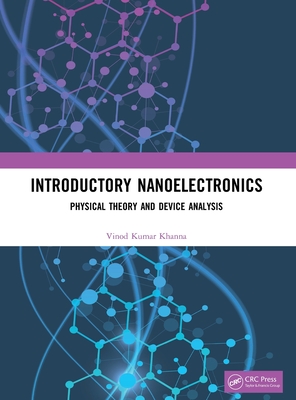 [Pdf] READ] Introductory Nanoelectronics: Physical Theory and Device Analysis BY Vinod Kumar ...