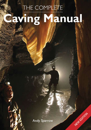 [ePub] Read] Complete Caving Manual by Andy Sparrow Online New Version / Twitter