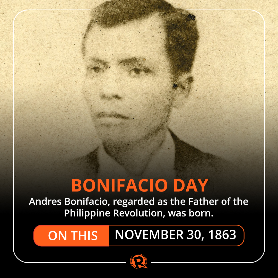 Today, November 30, we celebrate the heroism of Andres Bonifacio, the ...