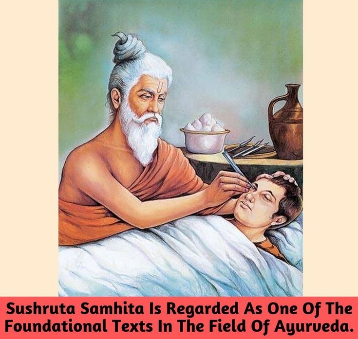 Did you know? The Sushruta Samhita describes over 120 surgical ...
