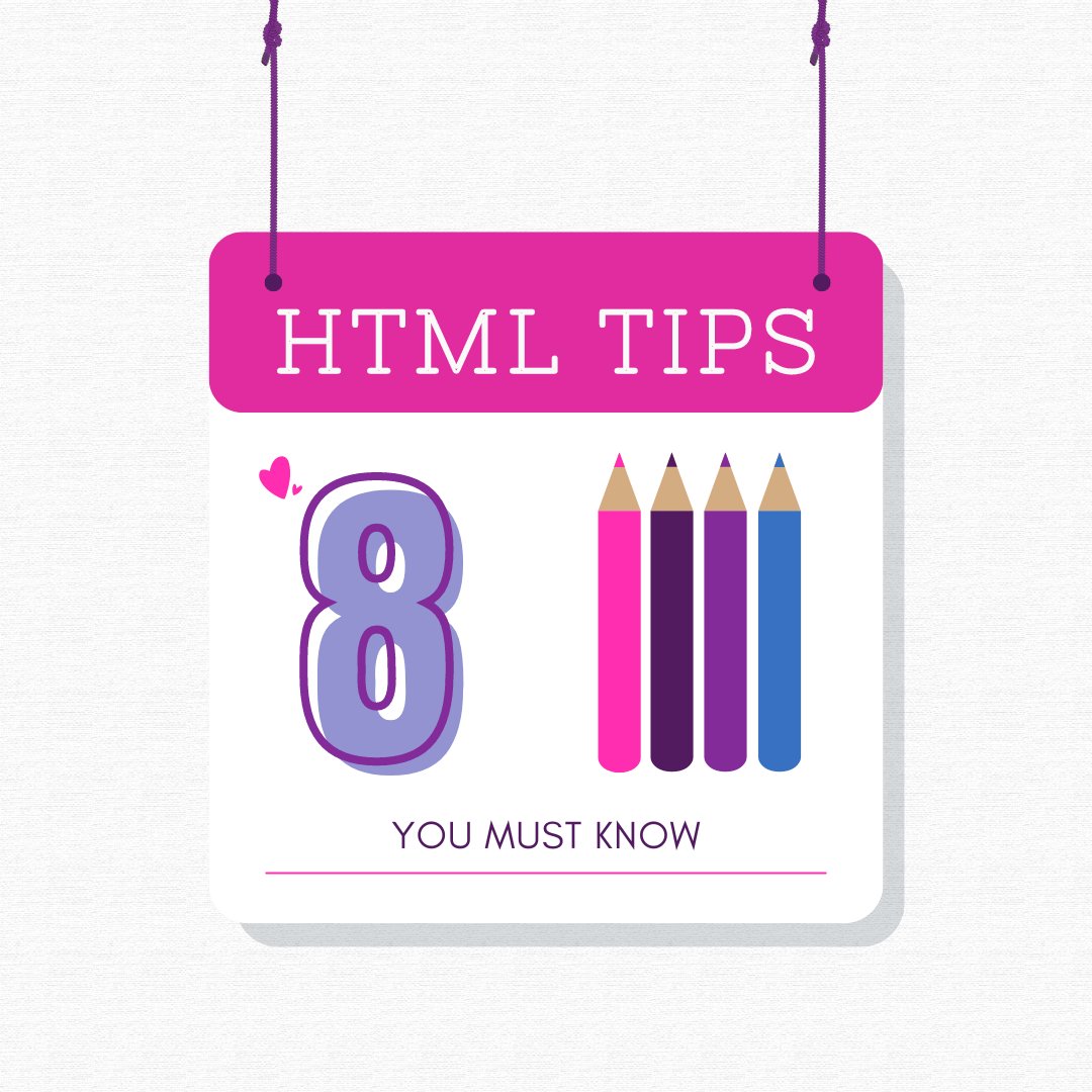 🔷 8 HTML Tips You Must Know A Thread🧵 👇 - المسلسل من Mrunay Uttarwar @MrunayU - رتبها