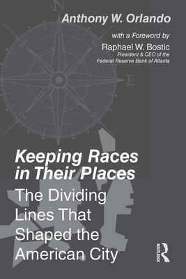 Read [Pdf]> Keeping Races in Their Places: The Dividing Lines That Shaped the American City by ...