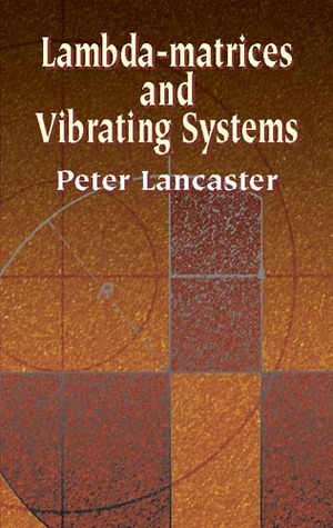 DOWNLOAD [pdf]' Lambda-Matrices and Vibrating Systems by Peter Lancaster Online Full Format ...