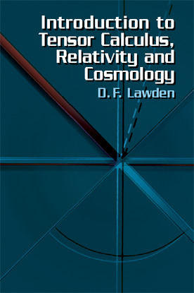 [PDF] Download Introduction to Tensor Calculus, Relativity and Cosmology By Derek F. Lawden on ...