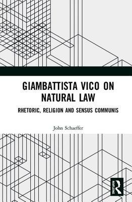 [EPUB][PDF] Giambattista Vico on Natural Law: Rhetoric, Religion and Sensus Communis by John ...