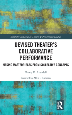 [epub] READ] Devised Theater's Collaborative Performance: Making Masterpieces from Collective ...