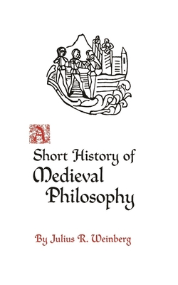 '[EPub] read' A Short History of Medieval Philosophy by Julius Rudolph Weinberg Online Full ...