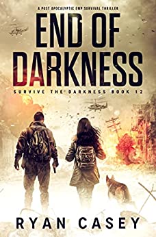 $Download Ebook End Of Darkness: A Post Apocalyptic Emp Survival Thriller (Survive The Darkness ...