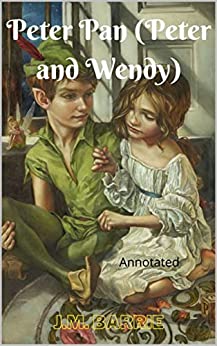 Free PDF Peter Pan (Peter And Wendy) "Annotated" By J.M. Barrie Gratis ...