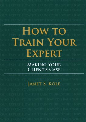 READ [ePub]> How to Train Your Expert: Making Your Client's Case by Janet S Kole on Audiobook ...
