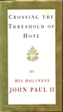 Read EPUB Crossing the Threshold of Hope BY Pope John Paul II on Ipad Full Version / Twitter