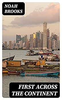 >Free PDF First Across The Continent by Noah Brooks Gratis Full / Twitter