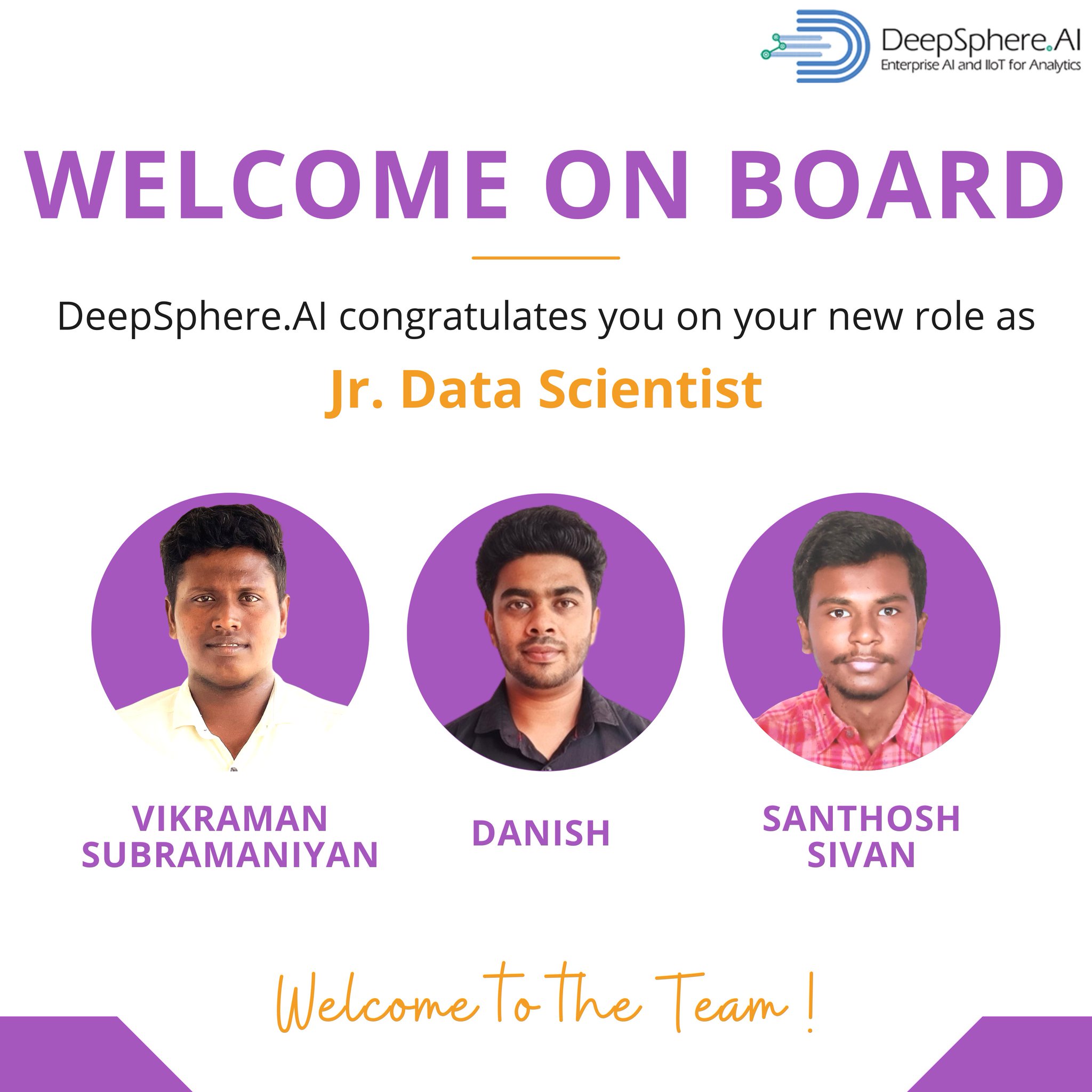DeepSphere.AI on Twitter: "Welcome ON BOARD Santhosh Sivan, Danish and Vikraman as Junior Data ...