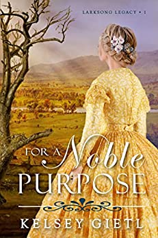 [PDF] Free For A Noble Purpose (Larksong Legacy Book 1) BY Kelsey Gietl Gratis New Format / Twitter