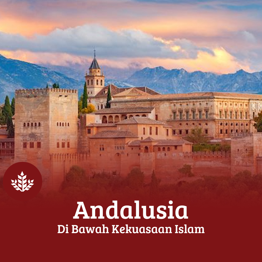 Ave Neohistorian! Andalusia (kini wilayah Spanyol dan Portugal) adalah ...