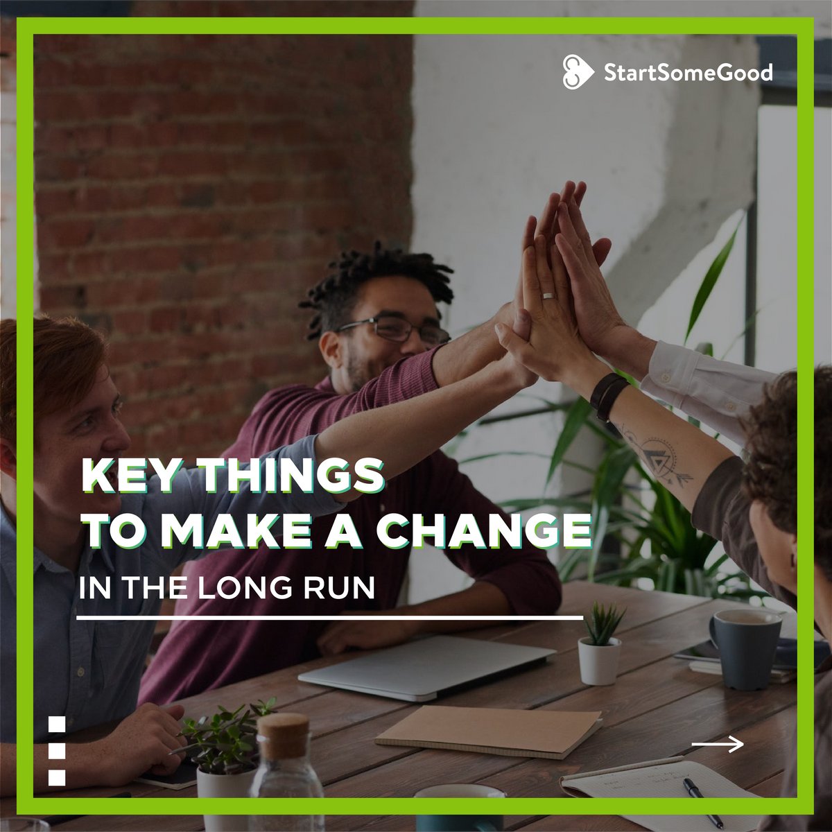 StartSomeGood on Twitter: "If you want to be a certified changemaker, you need two key things ...