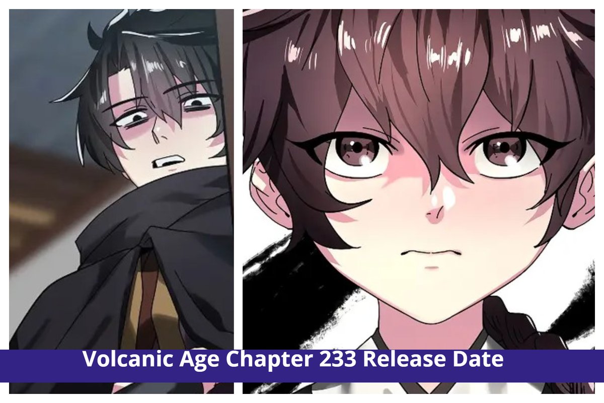 Mary Ferrer on Twitter: " Volcanic Age Chapter 233: Joo Seo Cheon's Returns! Release Date & More ...