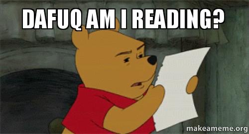 Dafuq Am I Reading Meme