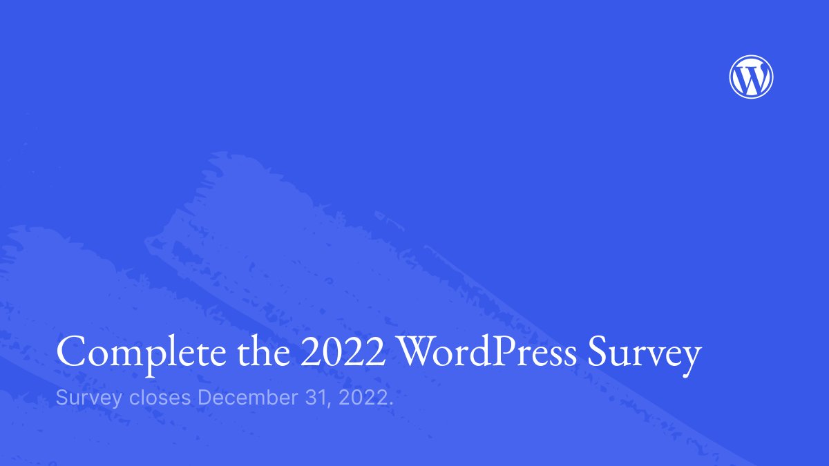 WordPress on Twitter: "The 2022 WordPress Survey closes tomorrow (December 31). Complete it now ...