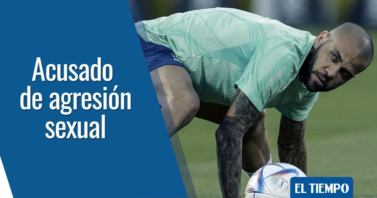 El Tiempo On Twitter Dani Alves Acusado De Posible Agresión Sexual