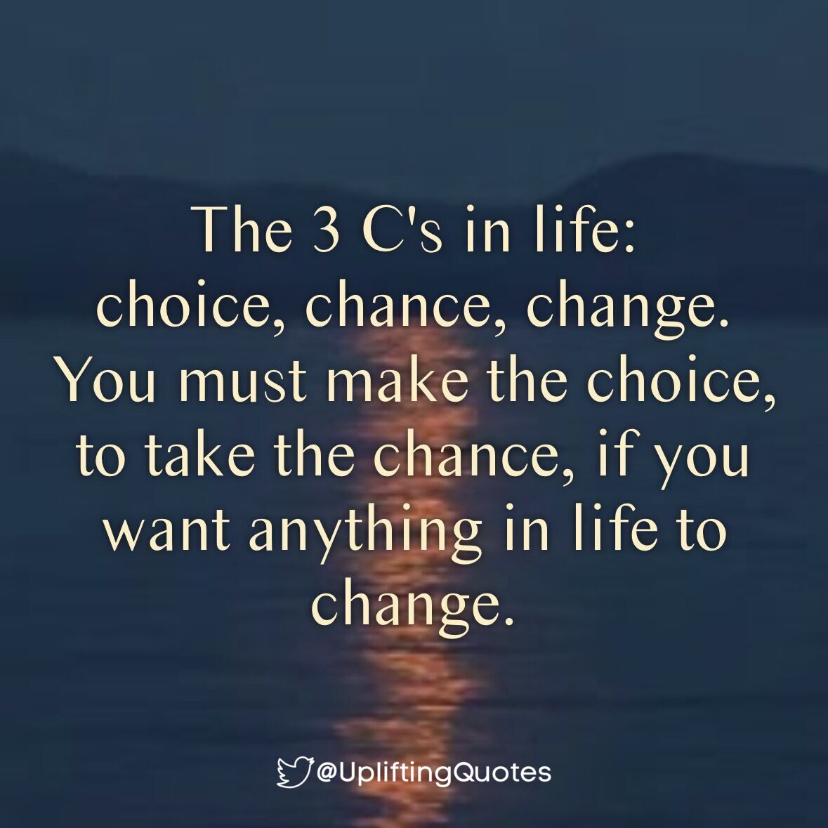 Choice Chance Change Quotes The 3 #C's Of #Life: Choices, Chances,