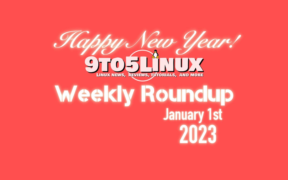 9to5Linux Weekly Roundup: January 1st, 2023 “Happy New Year!” https://t.co/nm9DD7yfdI via ...