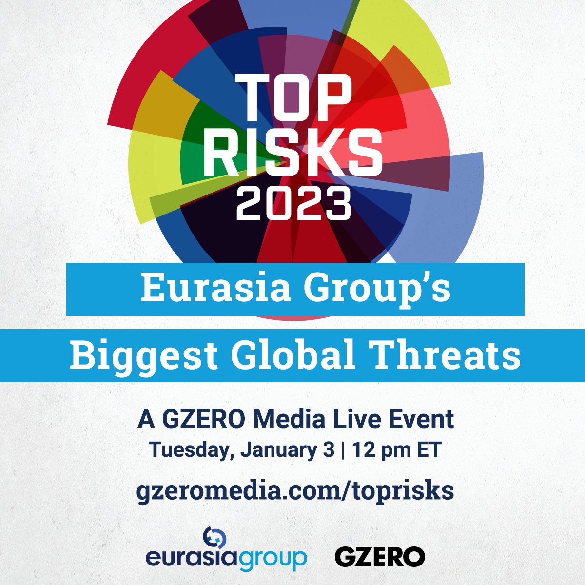Eurasia Group on Twitter: "LIVE tomorrow at 12pm ET: Top Risks 2023 @ianbremmer, @CKupchan ...