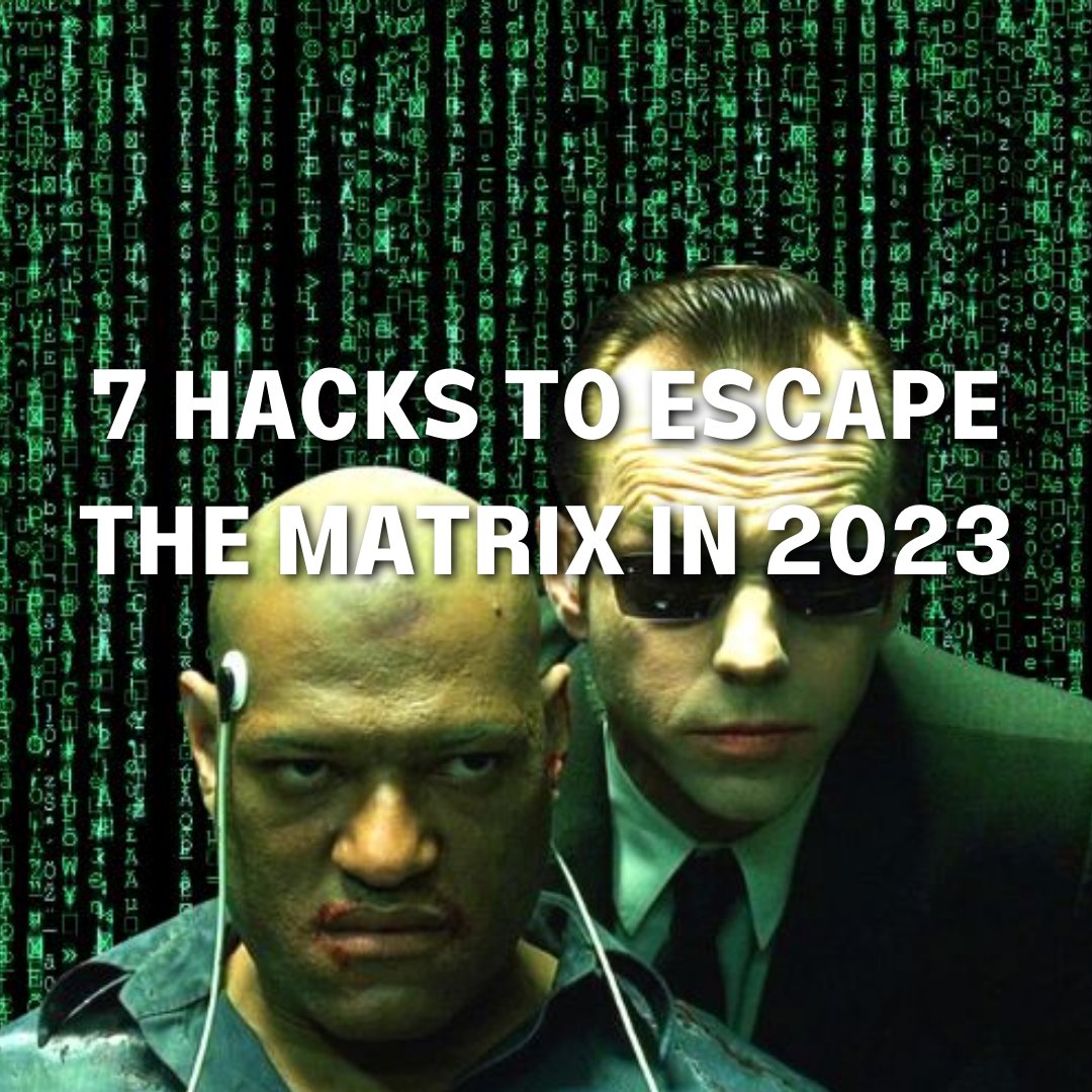 7 HACKS TO ESCAPE THE MATRIX IN 2023: - Thread from Sosa | Anxiety ...