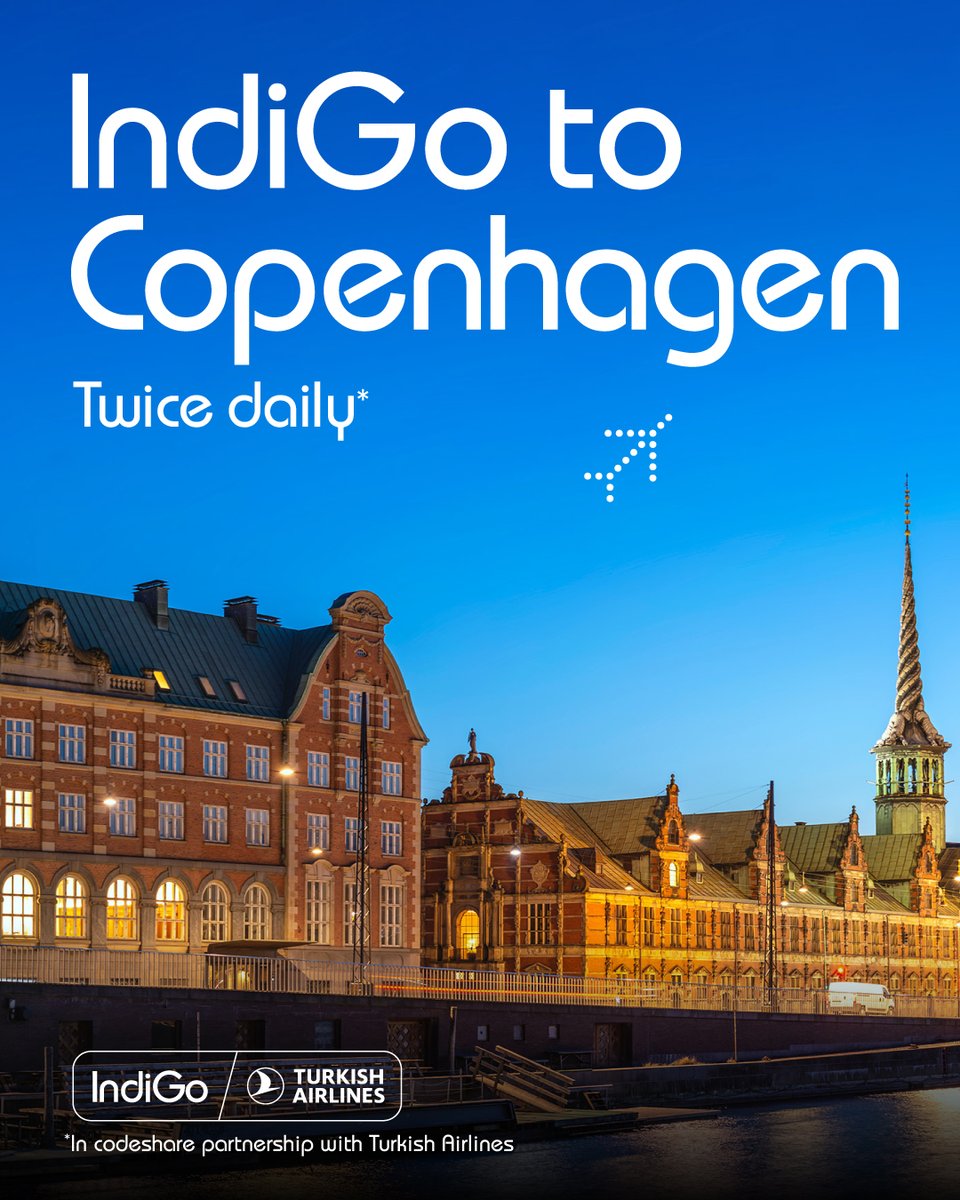 IndiGo on Twitter: "Now flying to Copenhagen via Istanbul in association with our codeshare ...