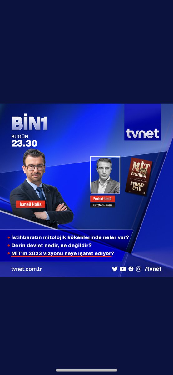 Ferhat Ünlü on Twitter: "Bu akşam 23:30’da @tvnet’te @ismail_halis ile BİN1 programında ‘MİT ...