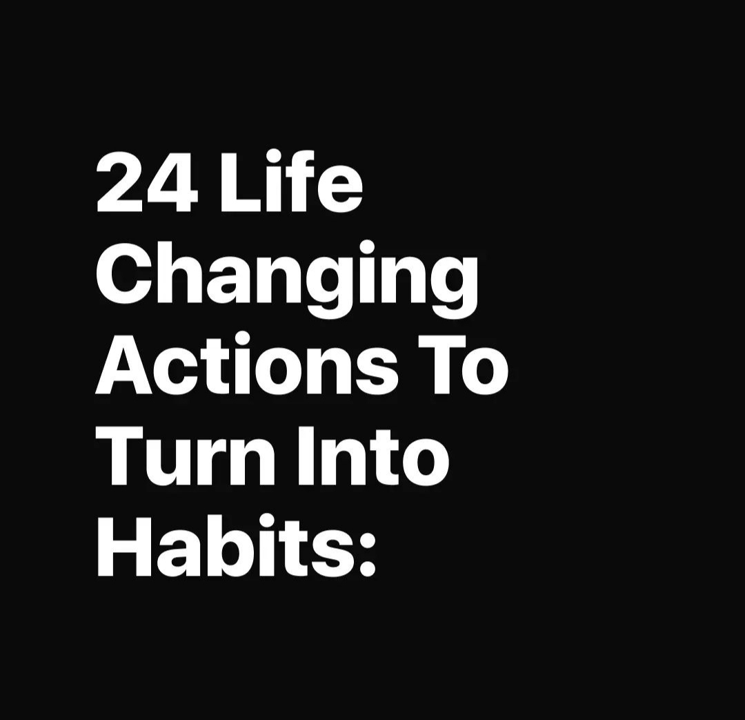 24 Life Changing Actions To Turn Into Habits: - Thread from The Sigma ...
