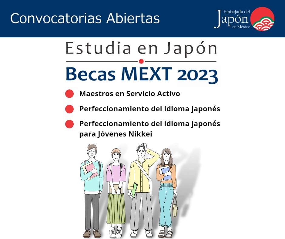 JapanEmb_Mexico on Twitter: "📣CONVOCATORIA DE BECAS MEXT 2023 A JAPÓN 🇯🇵 Informamos que se han ...