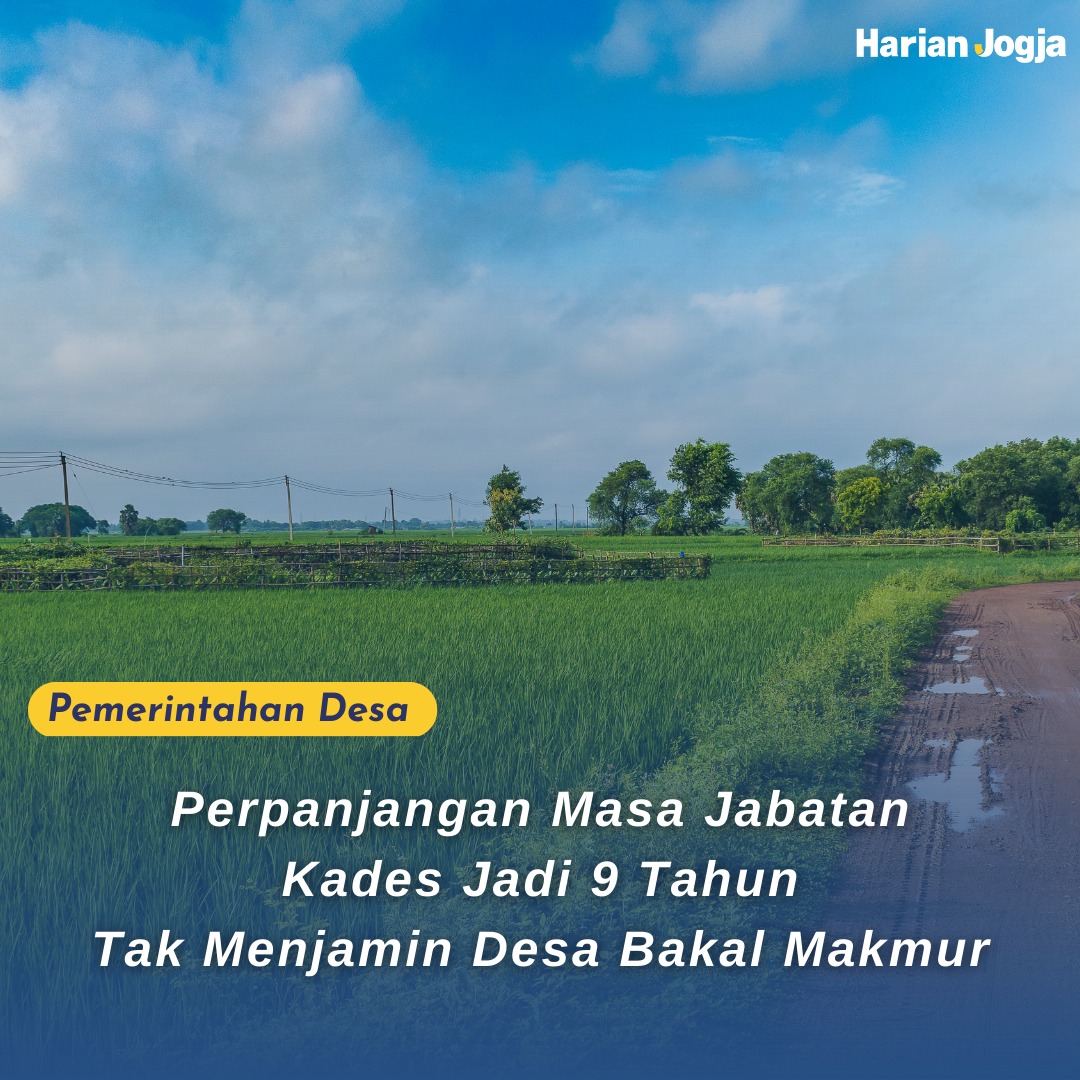 Belakangan, muncul tuntutan perpanjangan masa jabatan lurah atau kades ...