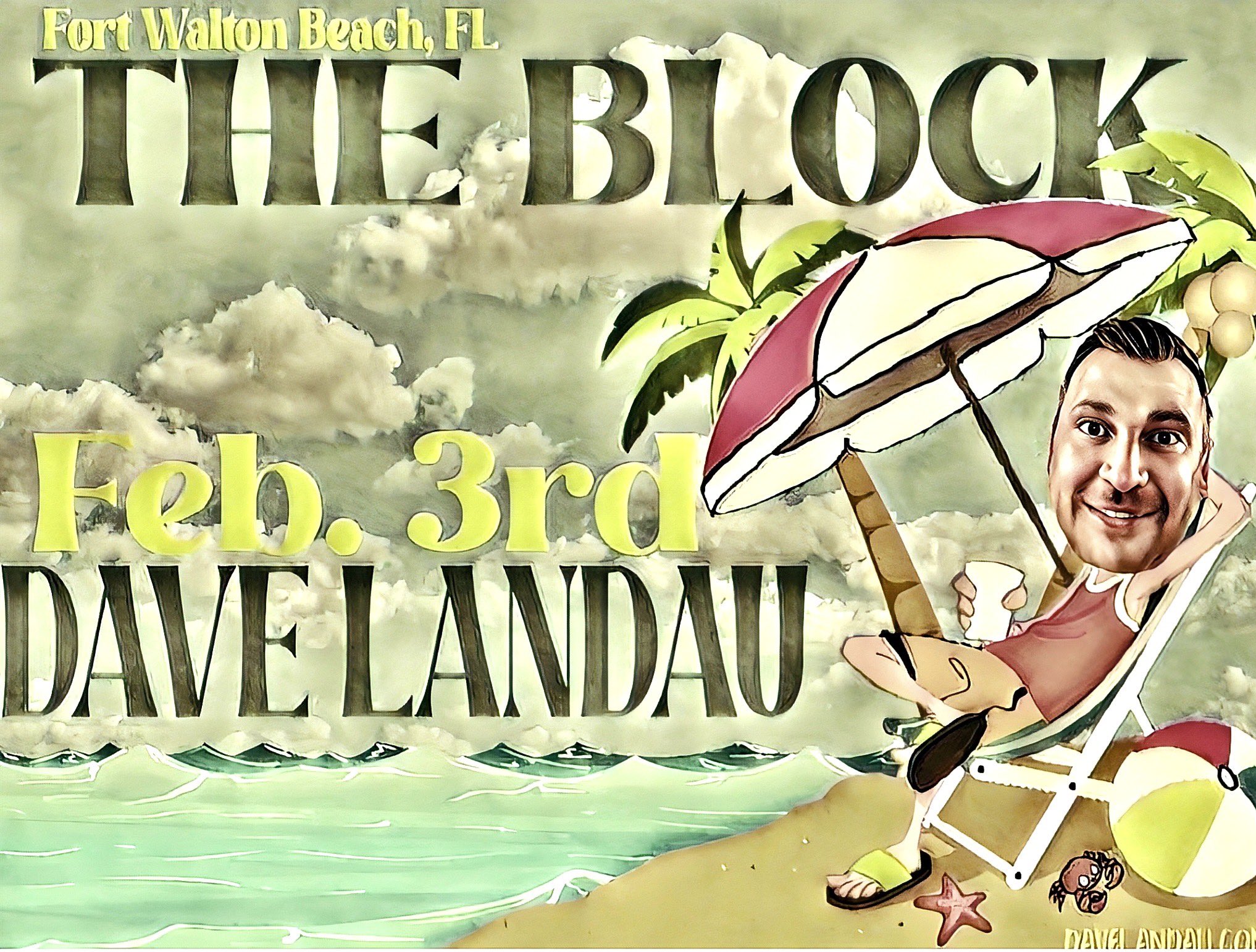 Dave Landau on Twitter: "February 3rd I’m at THE BLOCK in Ft. Walton Beach, FL! Come out to the ...