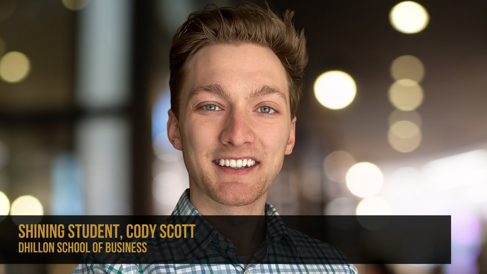 Dhillon School of Business on Twitter: "Dhillon School of Business student Cody Scott has taken ...