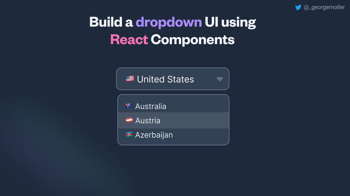 Build a dropdown UI using React components ↓ 1/3 - Thread from George ...