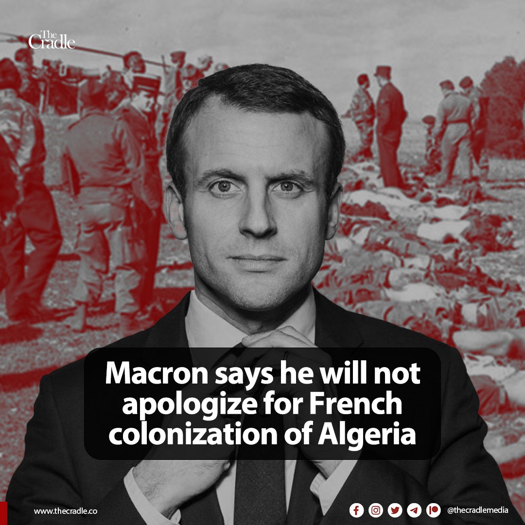 The Cradle on Twitter: "French President Emmanuel Macron has said he "will not ask for ...
