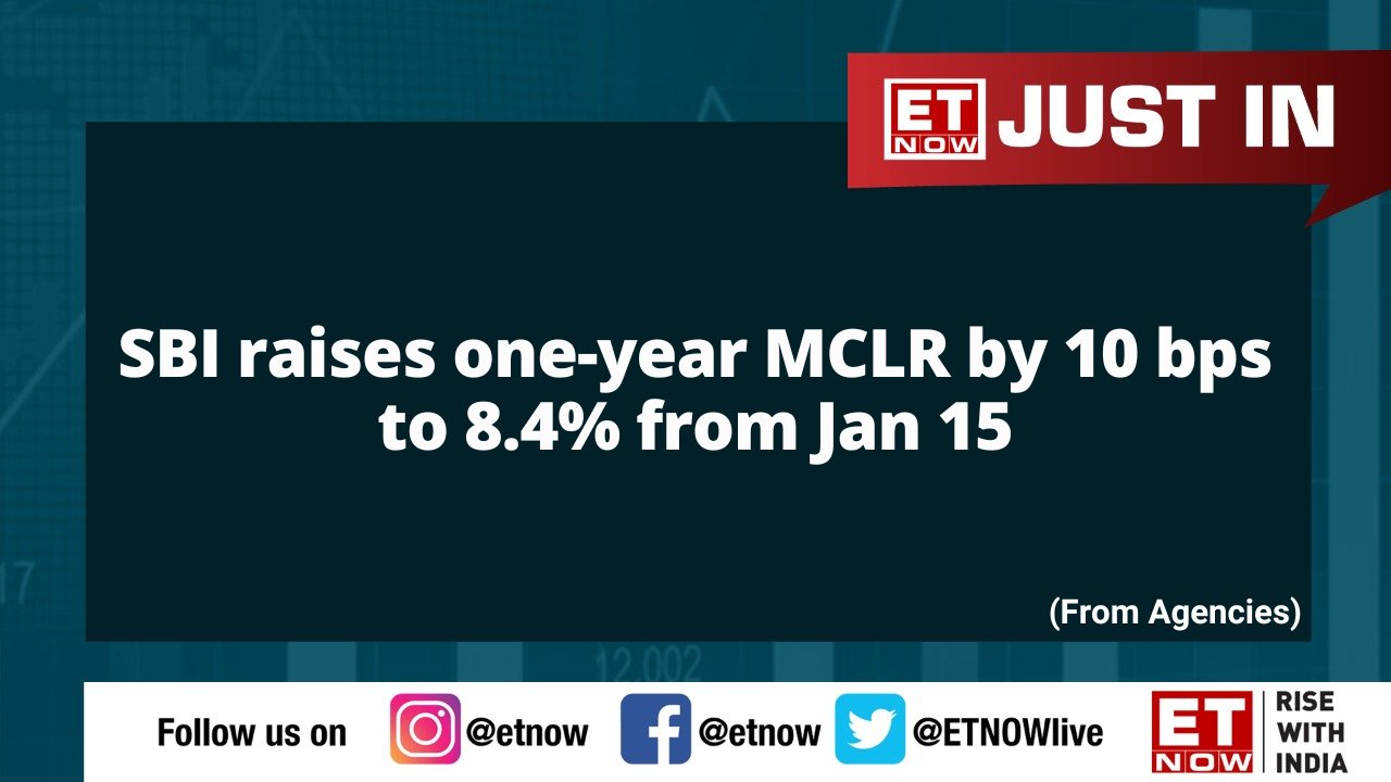 ET NOW on Twitter: "#JustIn | SBI raises one-year MCLR by 10 bps to 8.4% from Jan 15 (From ...