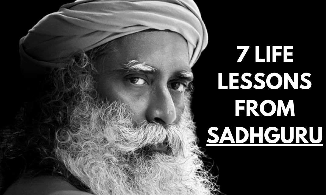 Transform your life with these 7 powerful life lessons from Sadhguru ...