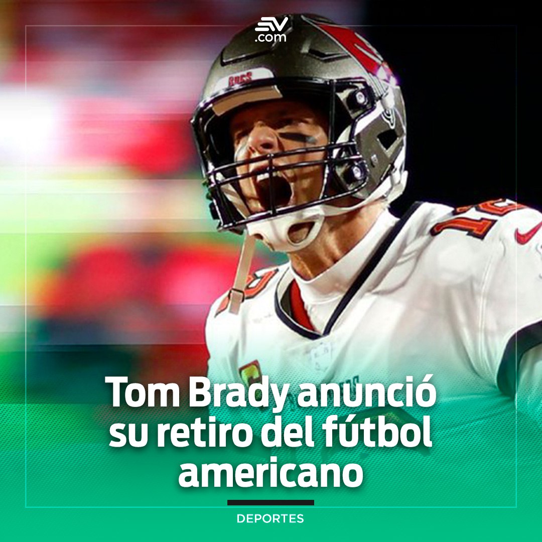 Ecuavisa Noticias On Twitter 🏈 Me Retiro Para Siempre Aseguró Tom