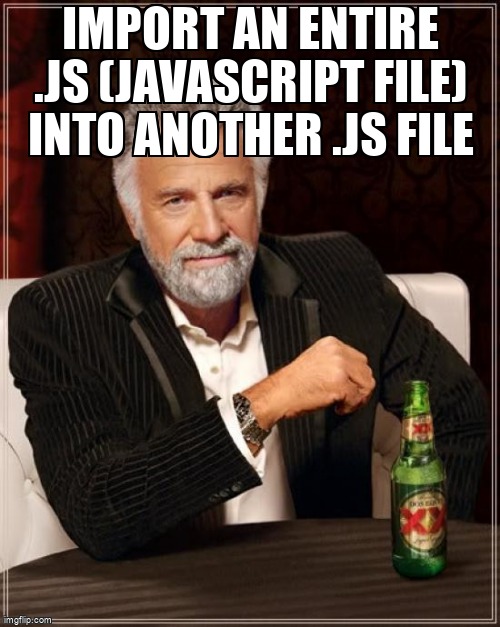 Meme Overflow On Twitter Import An Entire Js Javascript File Into Another Js File