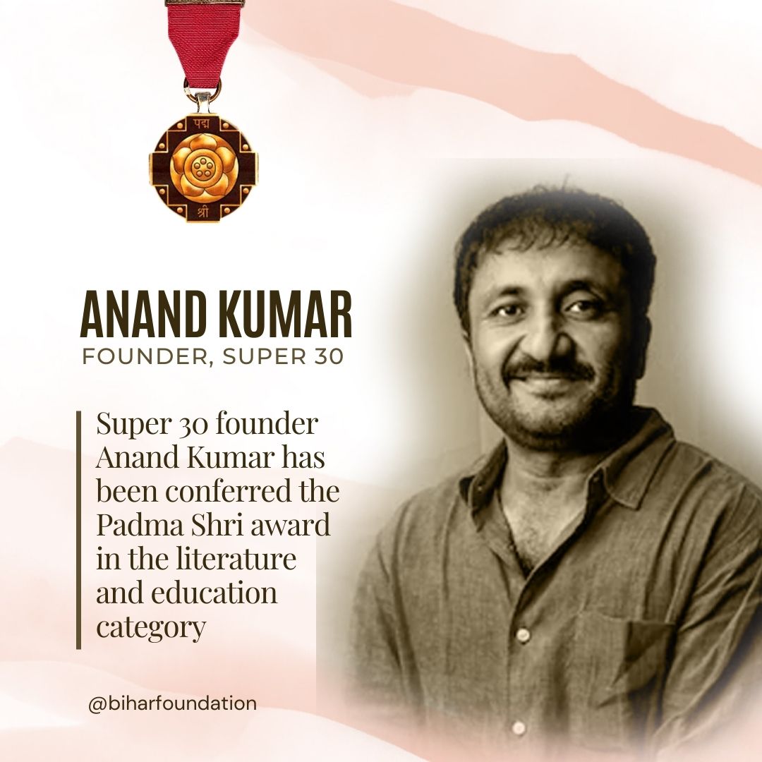 Bihar Foundation on Twitter: "Super 30 founder Anand Kumar has been conferred the #PadmaShri ...
