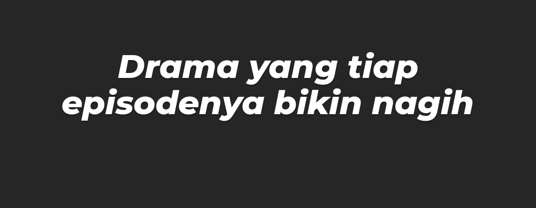 K-Drama Menfess on Twitter: "•kdm• yg tiap episode bikin nagih nonton terus versi kalian apa nih?"
