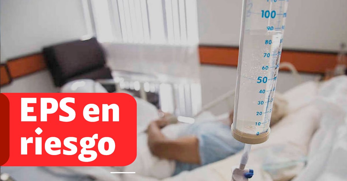 🚨 Estas son las EPS que están en riesgo financiero, según la SuperSalud ... 🚨 Estas son las EPS que están en riesgo financiero, según la SuperSalud ...